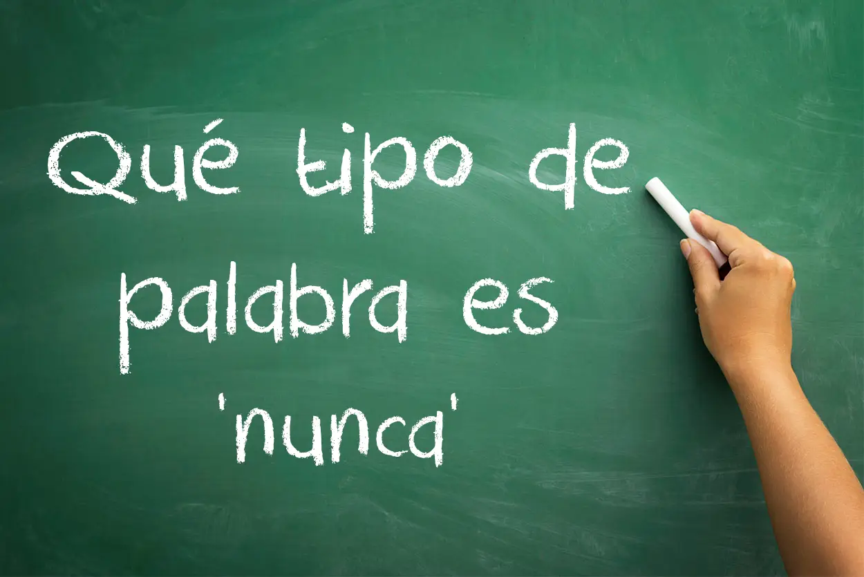 Descubre qué tipo de palabra es 'nunca' y cómo afecta a tus oraciones ...