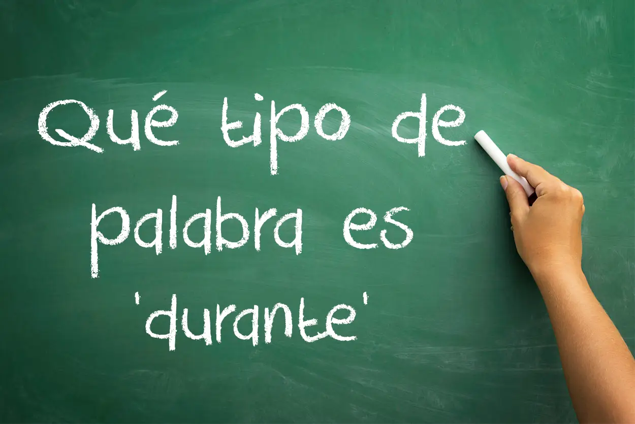 Todo lo que necesitas saber sobre la palabra 'durante': su clasificación, uso y ejemplos - Que ...